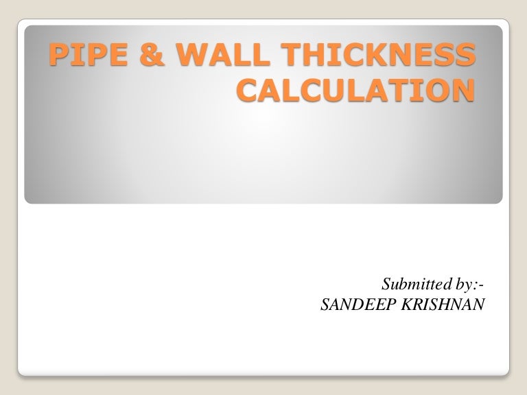 Pipe & its wall thickness calculation