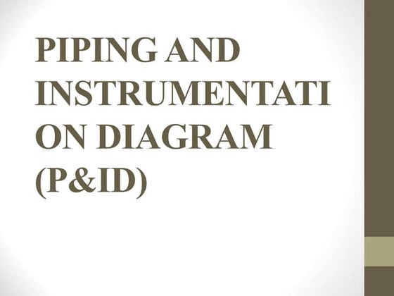 Piping and Instrumentation / Process Flow Diagram | PPT