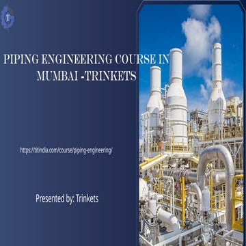 Piping Engineering Course in Mumbai -Trinkets.pptx