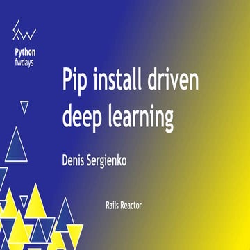 Denis Sergienko "Pip install driven deep learning" | PDF