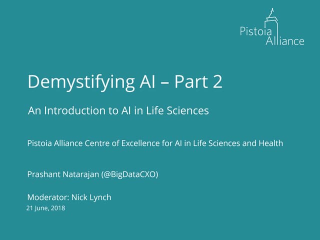 Pistoia Alliance Demystifying AI & ML part 2 | PPT Pistoia Alliance Demystifying AI & ML part 2 | PPT