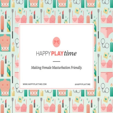 HappyPlayTime / Changing the World Through Sex: Sex Shark Tank Pitch | PPT