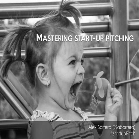 Mastering Startup Pitching | PDF