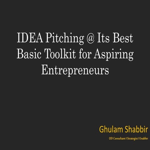 Entrepreneurship IDEA Pitching @ its best | PPTX | Business | Business ...