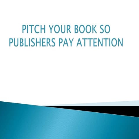 Pitch Your Book So Publishers Pay Attention | PPT