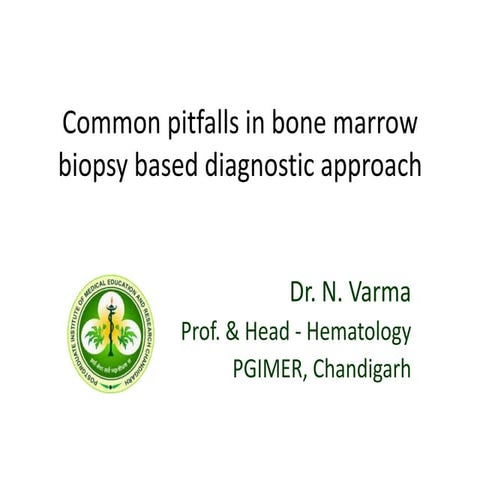 Common pitfalls in bone marrow biopsy based diagnostic approach | PPTX