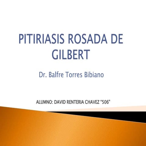 Pitiriasis Rosada de Gilbert | PPTX