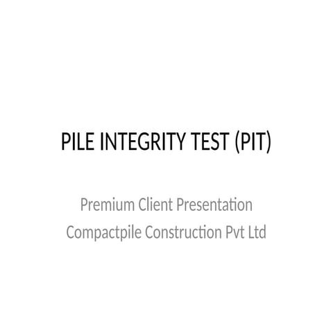 PIT_Premium_Presentation Pile integrity test | PPTX