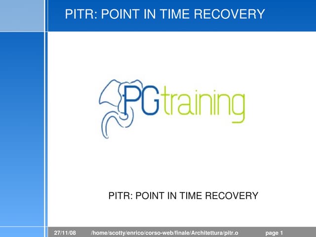 PostgreSQL: Point in time recovery | PPT PostgreSQL: Point in time recovery | PPT