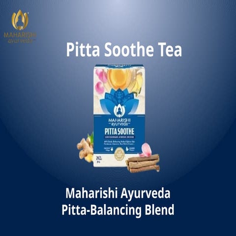 Pitta Soothe Tea - Maharishi Ayurveda Pitta Balancing Blend | PPTX