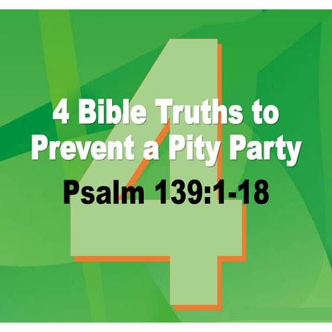 4 Truths to Prevent a Pity Party | PPT