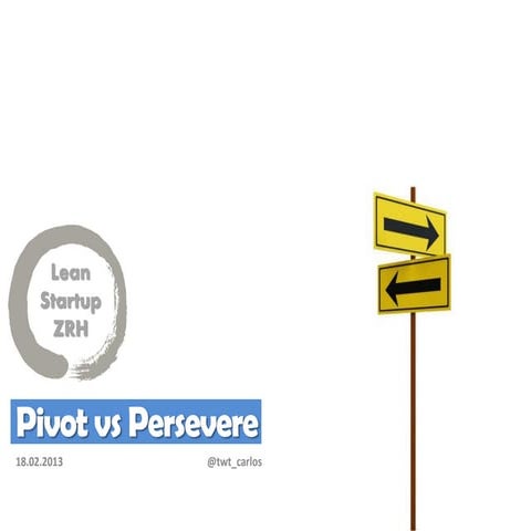 Lean Startup: Pivot vs Persevere | PDF