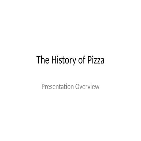 History of Pizza and where it was invented | PPTX