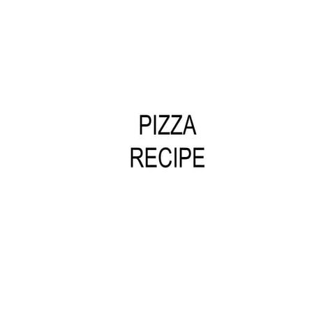 Pizza recipe | PPTX