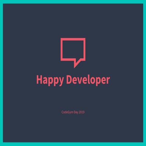 Happy Developer Codegym Day 2019 Ppt