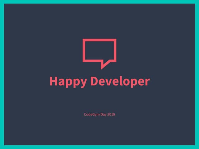 Happy Developer Codegym Day 2019 Ppt