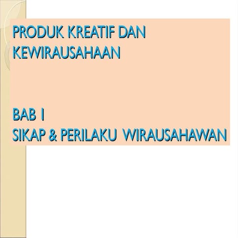 Produk kreatif dan kewirausahaan Bab 1.ppt