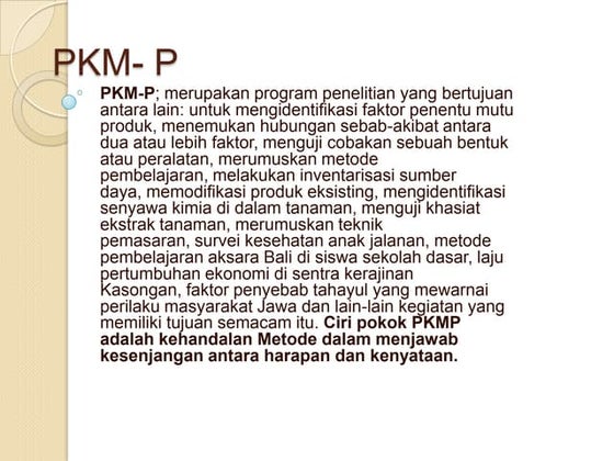 Program kreativitas mahasiswa penelitian (pkm p) | PPT