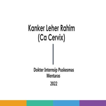 Penyuluhan Kesehatan Kanker Leher Rahim (Ca Cervix) | PPTX