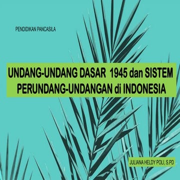 PPT UUD 1945 DAN SISTEM PERUNDANG-UNDANGAN DI INDONESIA.pptx