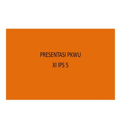 Pkwu kelompok 1Kelas XI IPS 5 | PPTX