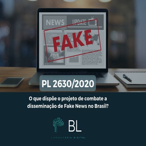 PL 2630/2020: Entenda o projeto de combate a disseminação de Fake News ...