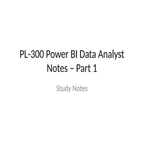 pl300_powerbi_notes_part2.pptxXXXXXXXXXX | PPTX