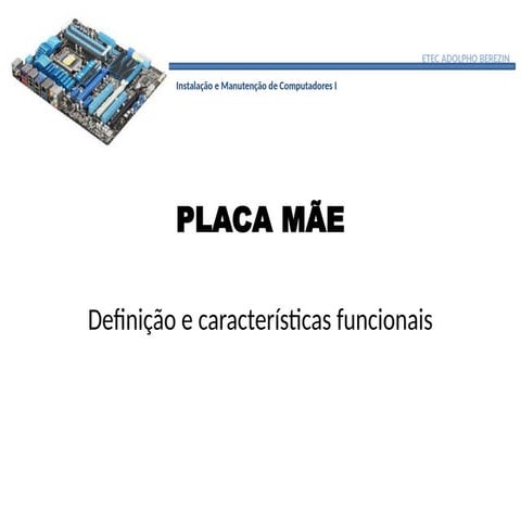 Definição e características funcionais da placa mãe | PPSX