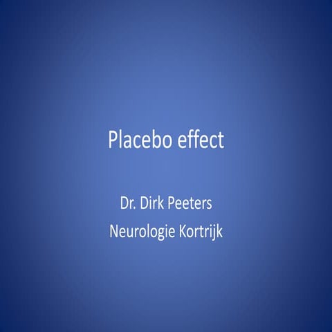 Het placebo effect - Dr. D. Peeters | PPTX