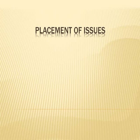 Placement of issues | PPTX