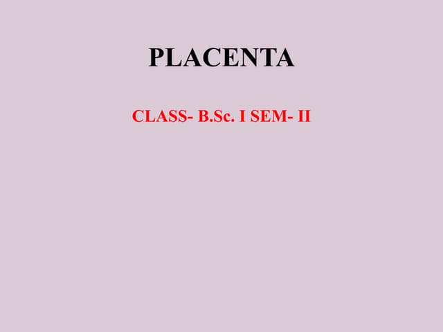 Placental anatomy and its functions | PPTX