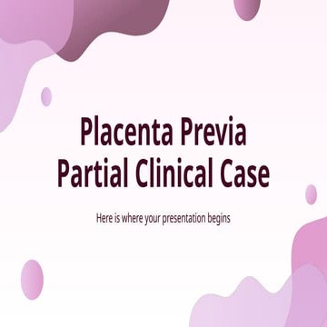 Placenta Previa Partial Clinical Case by Slidesgo.pptx