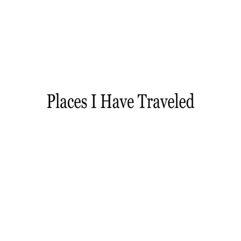Places I Have Traveled | PPTX