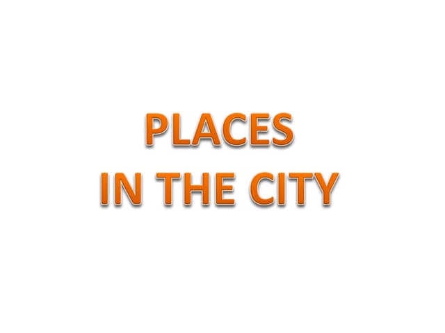 Places in a city vocabulary | PPT