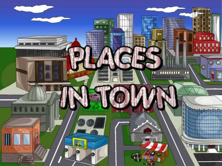 Places in town