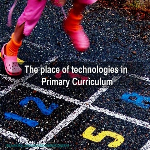 The Place of Technology in Primary Curriculum | PPT