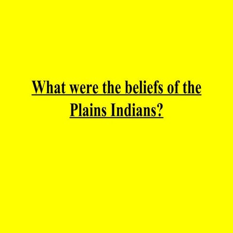 Plains Indians Beliefs | PPT | Hinduism | Religion & Spirituality