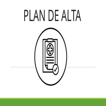 PLAN DE ALTA.Indicaciones, objetivos,protocolos. | PPTX