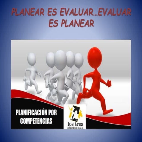 Planear es evaluar, Evaluar es planear.pptx