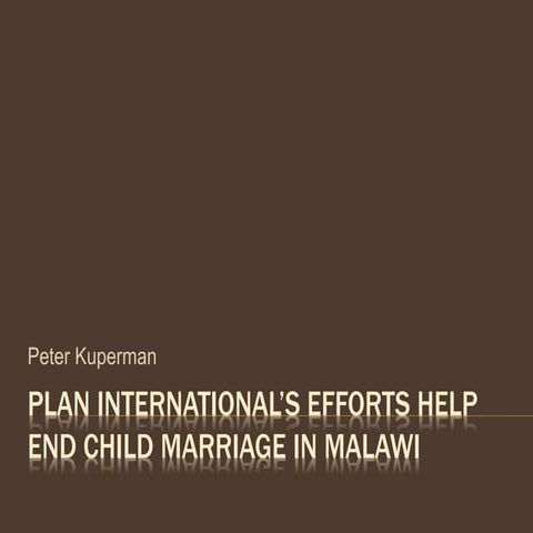 Plan International’s Efforts Help End Child Marriage in Malawi | PPTX
