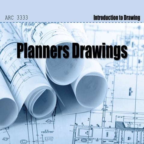 FNBE 0214 Intro to Drawing: Planners drawings | PPTX
