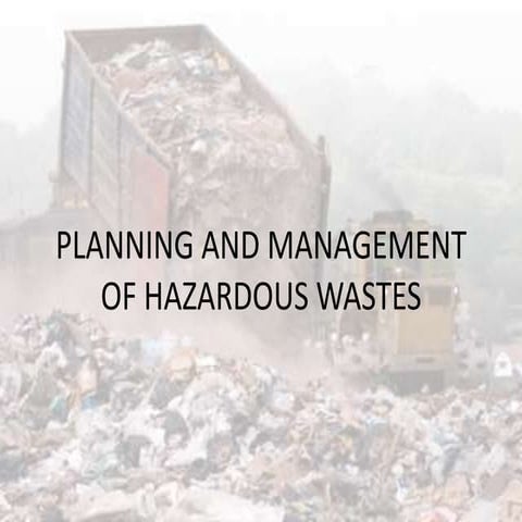 Planning and management of hazardous wastes | PPTX