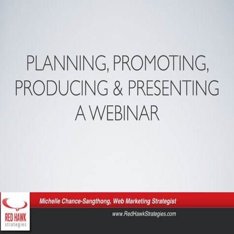 Planning, Promoting, Producing and Presenting A Webinar | PDF