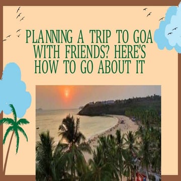 Planning a trip to Goa with Friends? Here’s how to go about it | PPTX