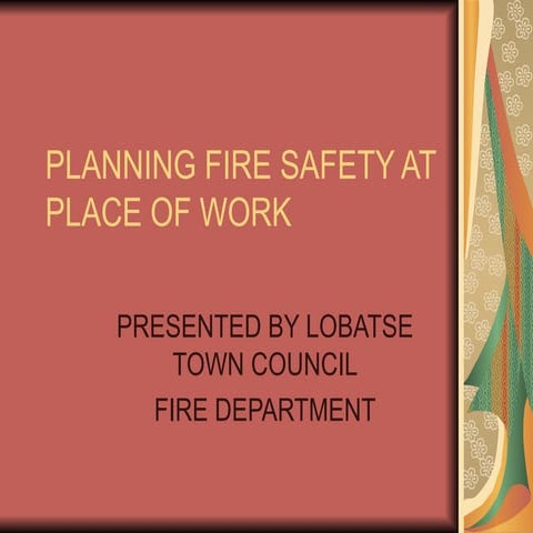 PLANNING FIRE SAFETY AT PLACE OF WORK.ppt