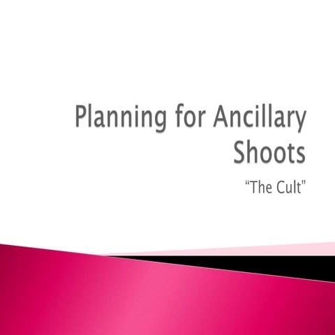 Planning for ancillary shoots | PPTX | Photography | Arts and Crafts