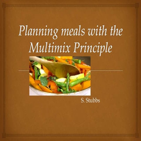 Planning meals with the multimix principle | PPTX