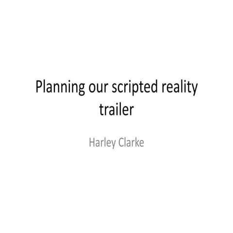 Planning our scripted reality trailer | PPT