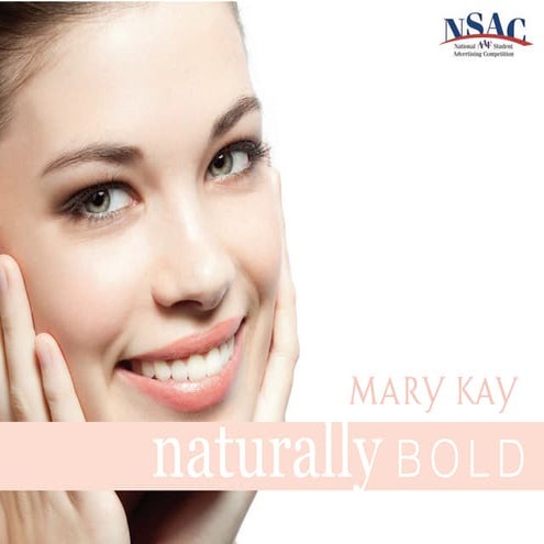 2014 N.S.A.C Mary Kay's Naturally Bold Campaign | PDF | Skin Care | Beauty