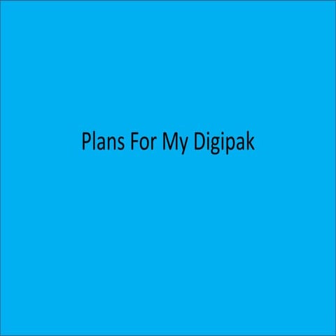 Plans for my digipak | PPTX